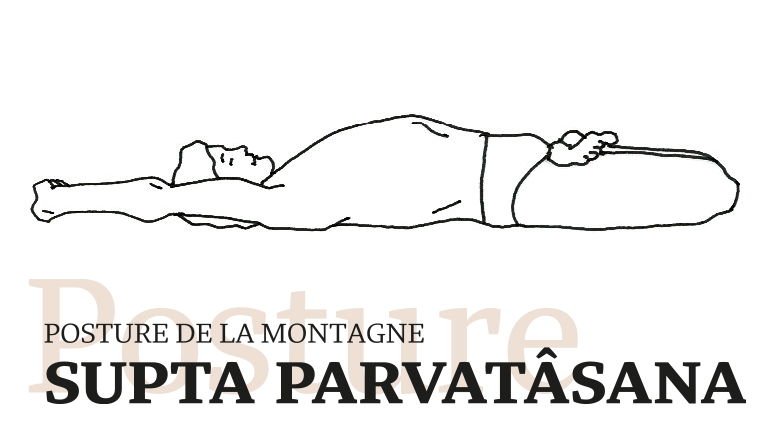 SUPTA PARVATÂSANA - Le Journal du Yoga